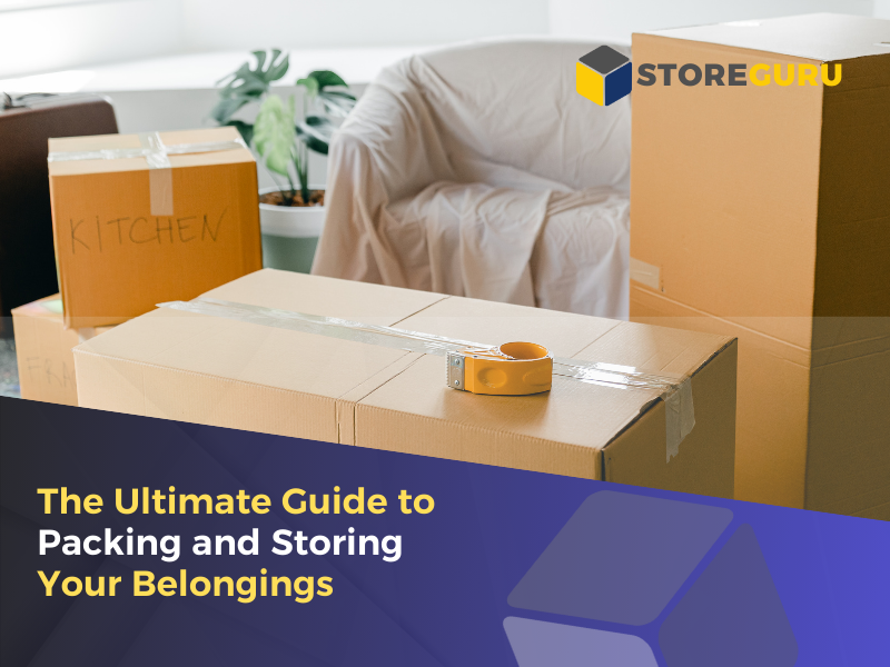 The Ultimate Guide to Packing and Storing Your Belongings - StoreGuru ...